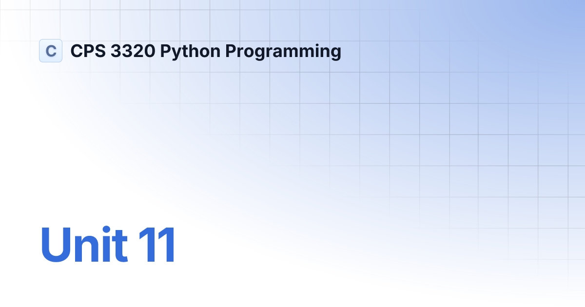 Unit 11 | CPS 3320 Python Programming