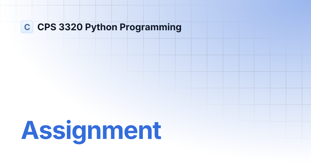 Assignment | CPS 3320 Python Programming