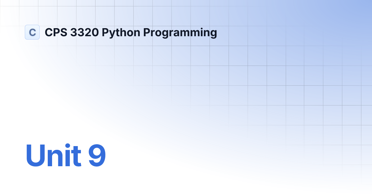 Unit 9 | CPS 3320 Python Programming